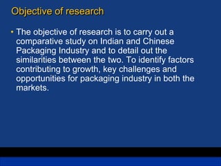 Comparative study of Indian & Chinese packaging industry | PPTX