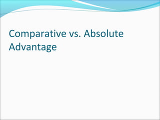 Comparative vs absolute advantage | PPT