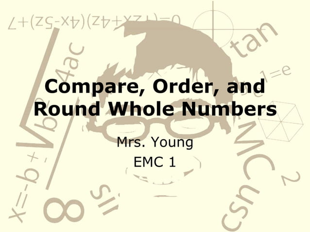 Compare, Order, and Round Whole Numbers | PPT