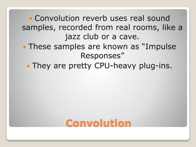 Compare and contrast an algorithmic and convolution reverb | PPTX | Audio Production | Content ...