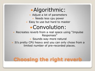 Compare and contrast an algorithmic and convolution reverb | PPTX ...