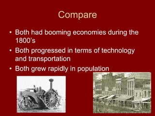 Compare and contrast life in the north and | PPT