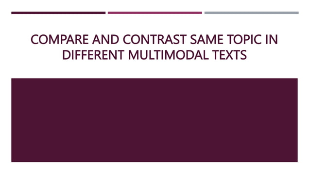 Compare and Contrast Same Topic in Different Multimodal.pptx