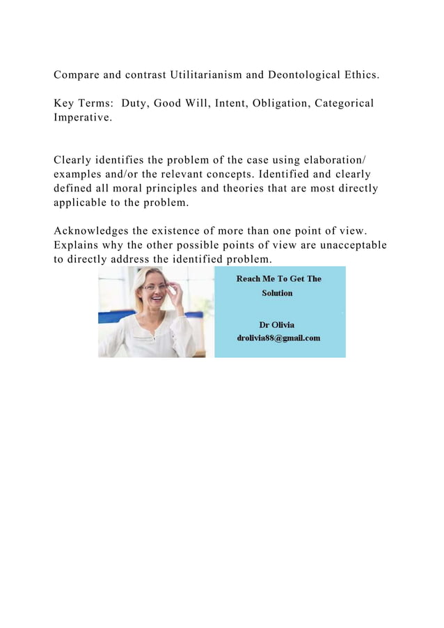 Compare and contrast Utilitarianism and Deontological Ethics.Key.docx