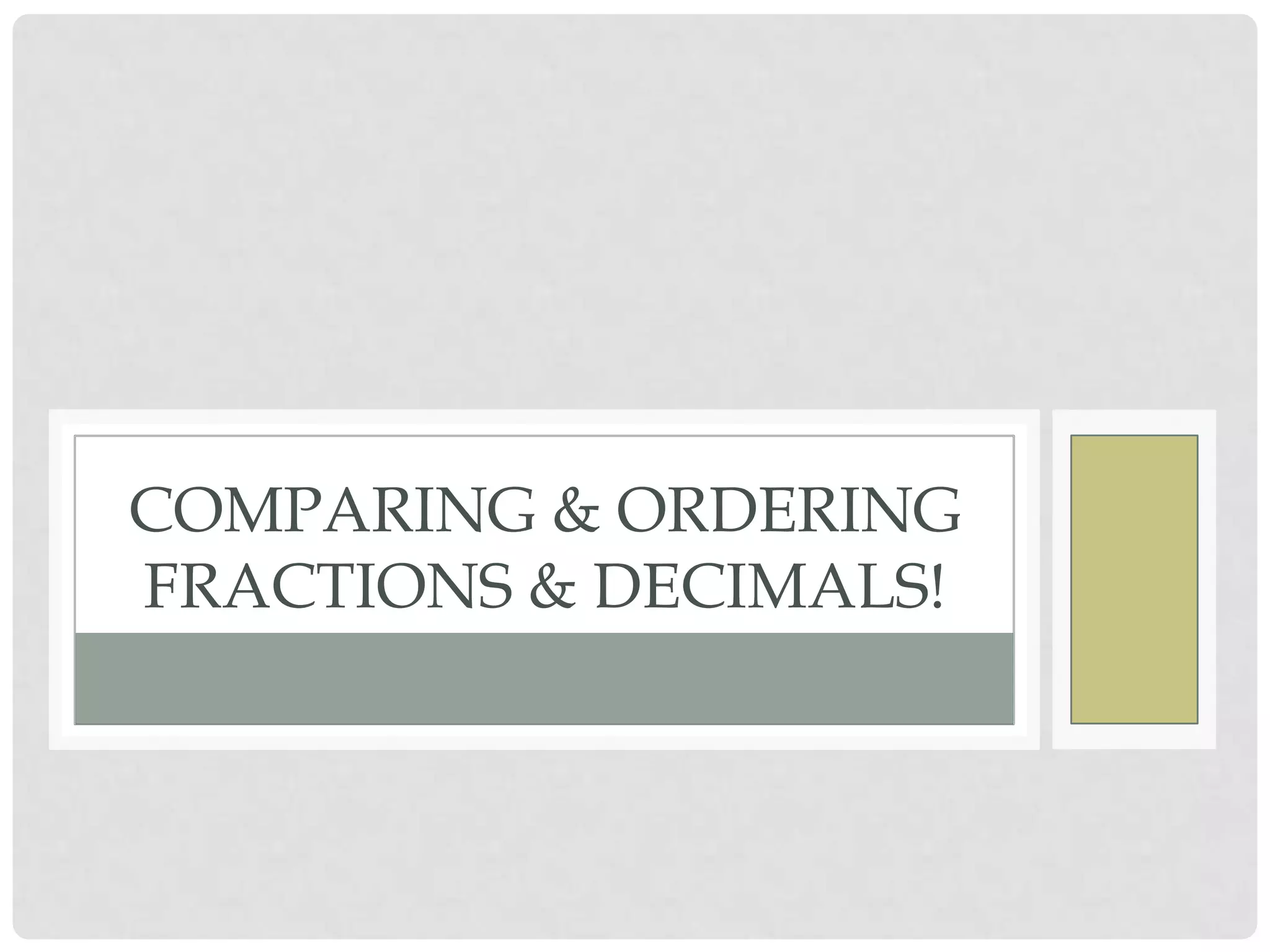 Compare and order_fractions_decimals_and_percents | PPTX | Education
