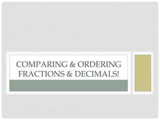 Compare and order_fractions_decimals_and_percents | PPTX