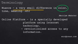 Compare & contrast the nuances of varied online platforms-CS_ICT11/12 ...