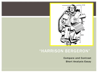 Compare Harrison Bergeron and 2081 | PPT