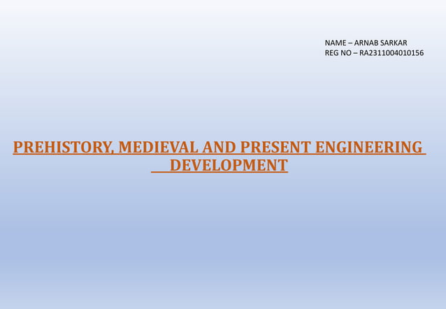 COMPARE PREHISTORY, MEDIEVAL AND PRESENT ENGINEERING.pptx | Civil Engineering Industry | Industries