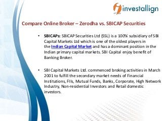 Compare Zerodha vs SBICAP Securities Brokerage Charges - Investallign