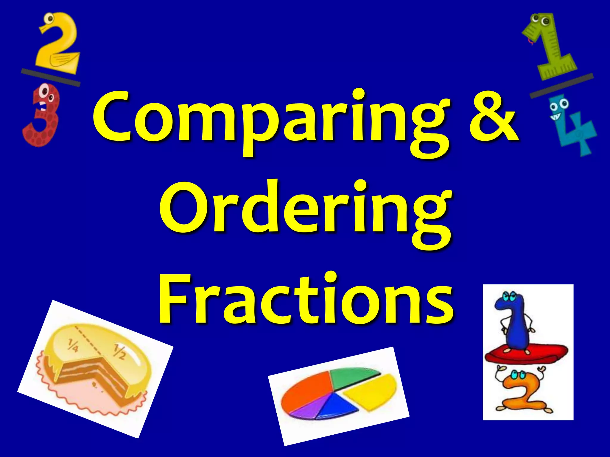 Comparing And Ordering Fractions Powerpoint Ppt