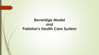 Comparing Beveridge Model and Pakistan’s Health Care System.pdf