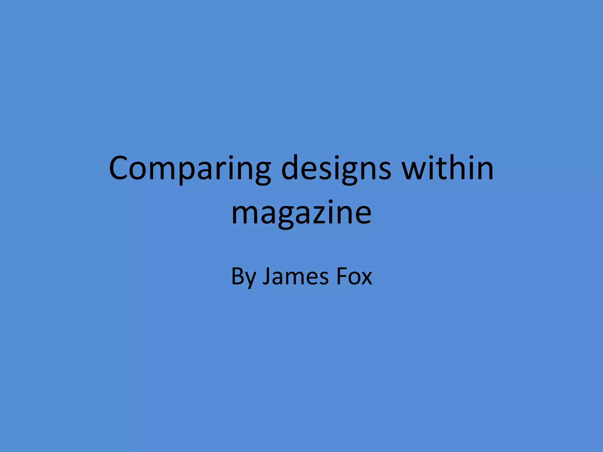 Comparing designs within magazine | PPTX