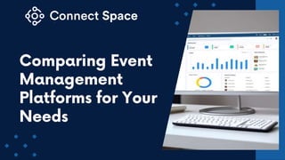 Comparing Event Management Platforms for Your Needs | PPT