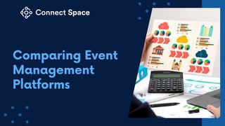Comparing Event Management Platforms for Your Needs | PPT