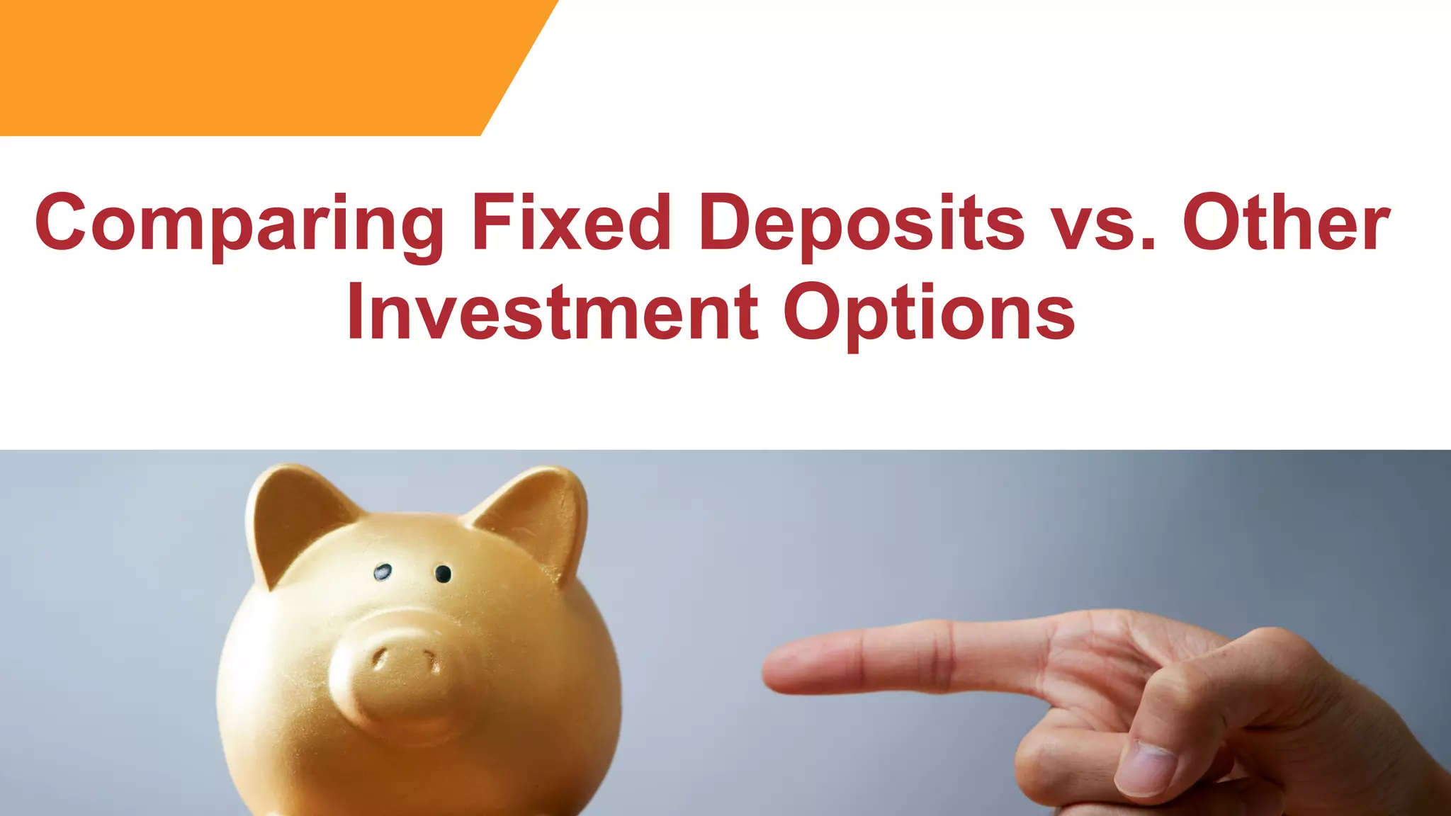 Comparing Fixed Deposits vs. Other Investment Options.pdf