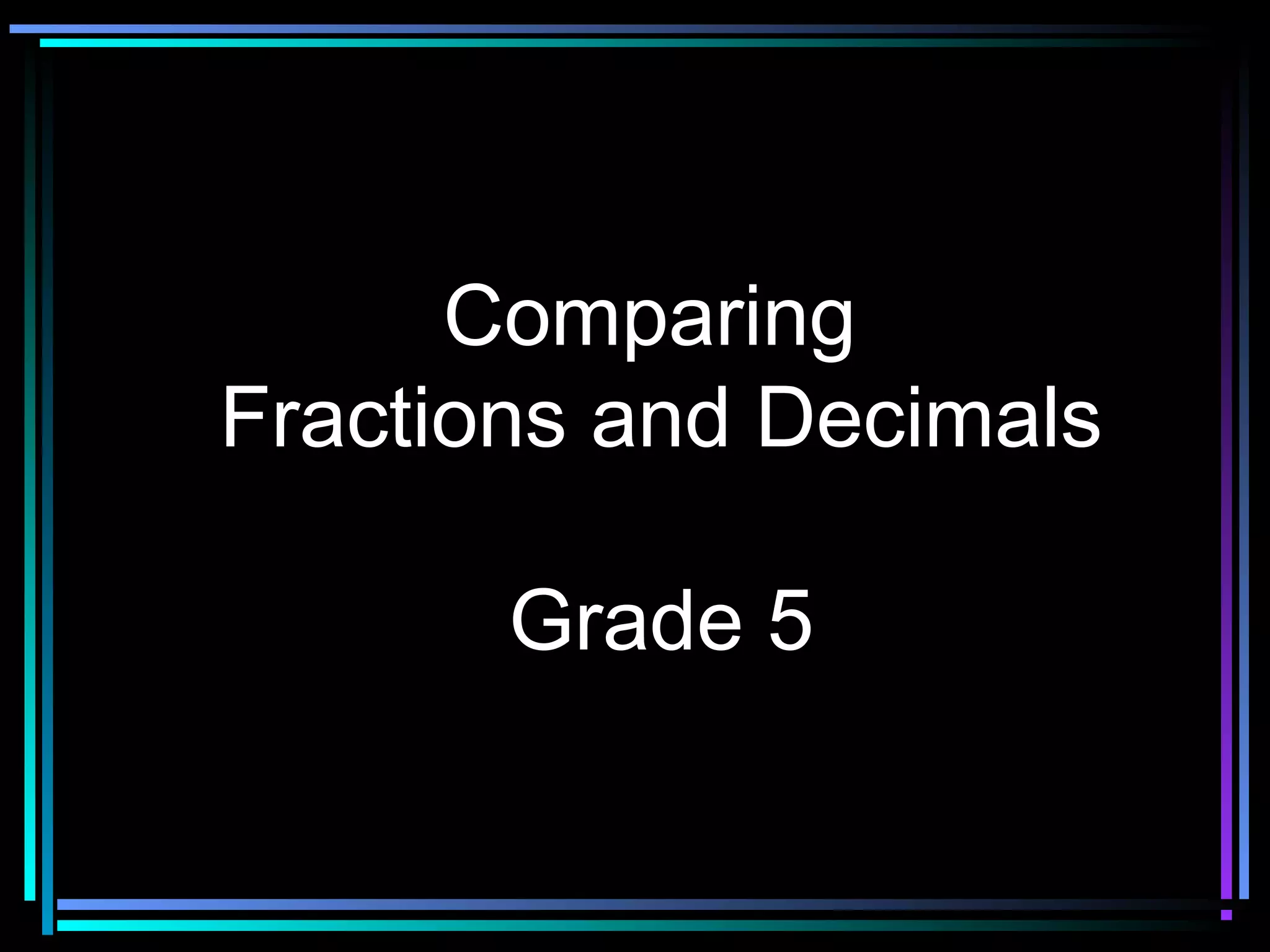 Comparing fractions and decimals | PPT