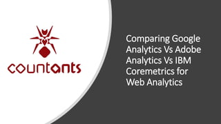 Comparing google analytics vs adobe analytics vs ibm | PPTX