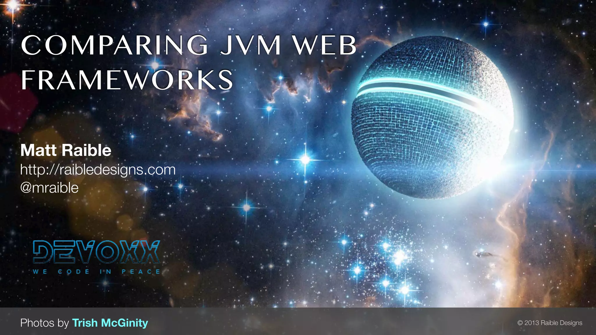 Comparing JVM Web Frameworks - Devoxx France 2013 | PPT