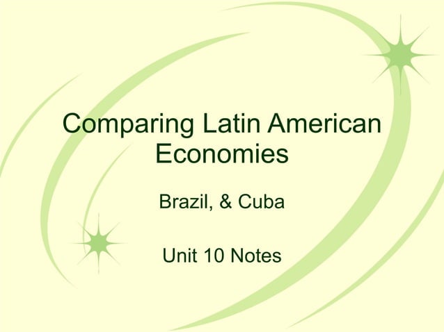 Comparing latin american economies of cuba and brazil | PPT