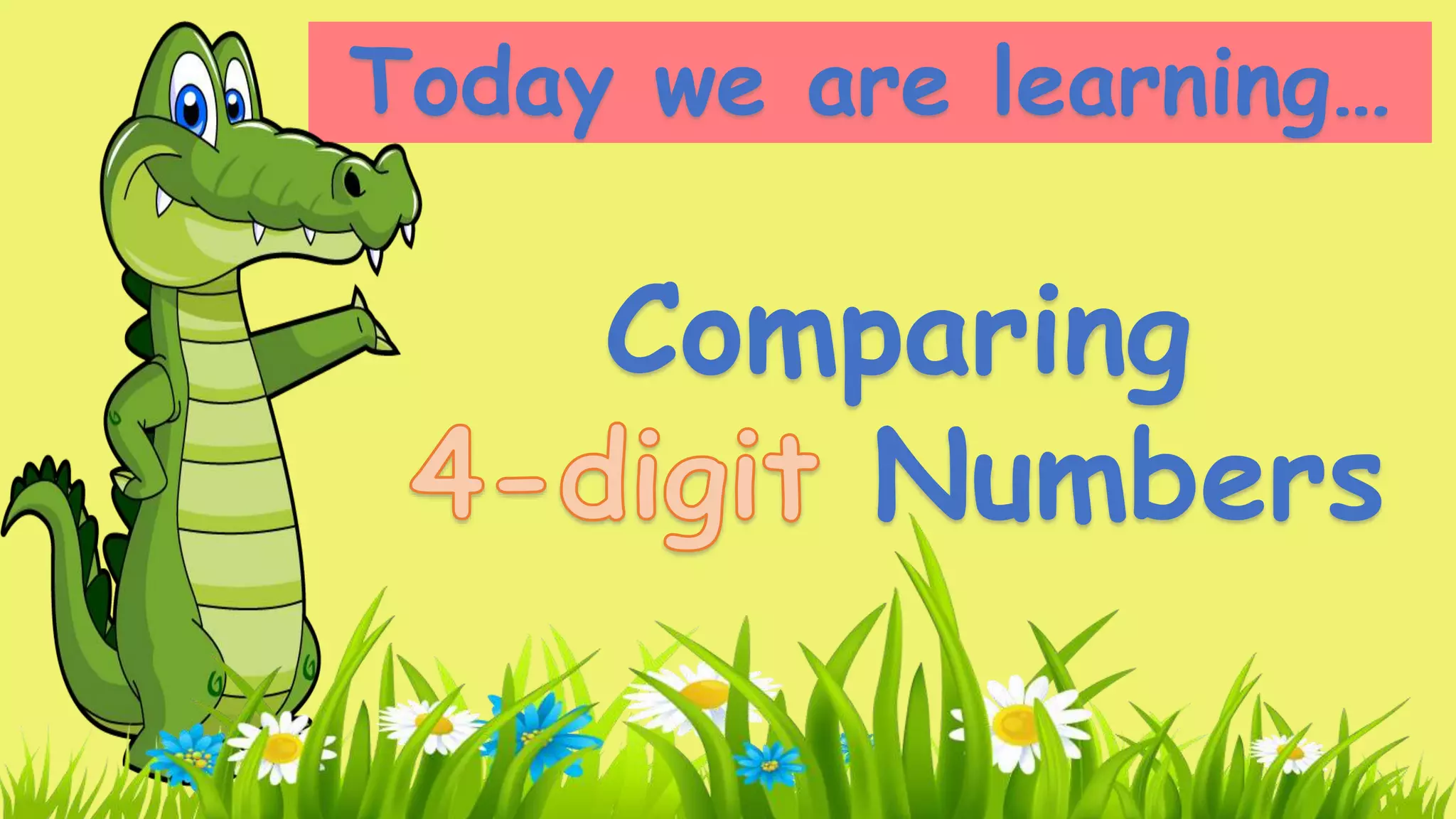 Comparing 3& 4 digit Numbers | PPTX