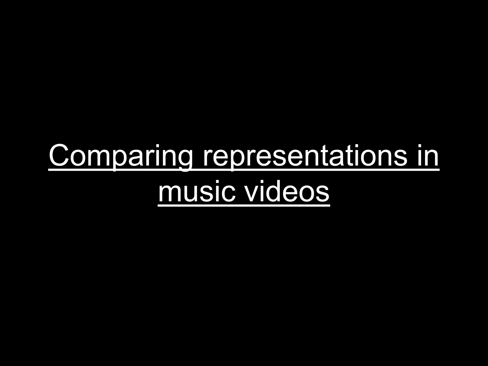 Comparing representations in music videos | PPT