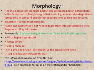 Comparing the differences between standard english and singlish.finihed ...