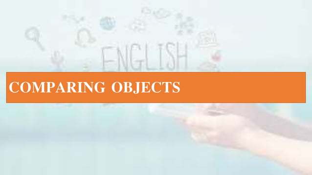 comparing objects 2 | PPT