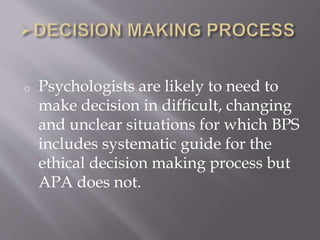 Comparision between bps and apa ethical guidelines 1 | PPTX