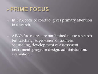 Comparision between bps and apa ethical guidelines 1 | PPTX