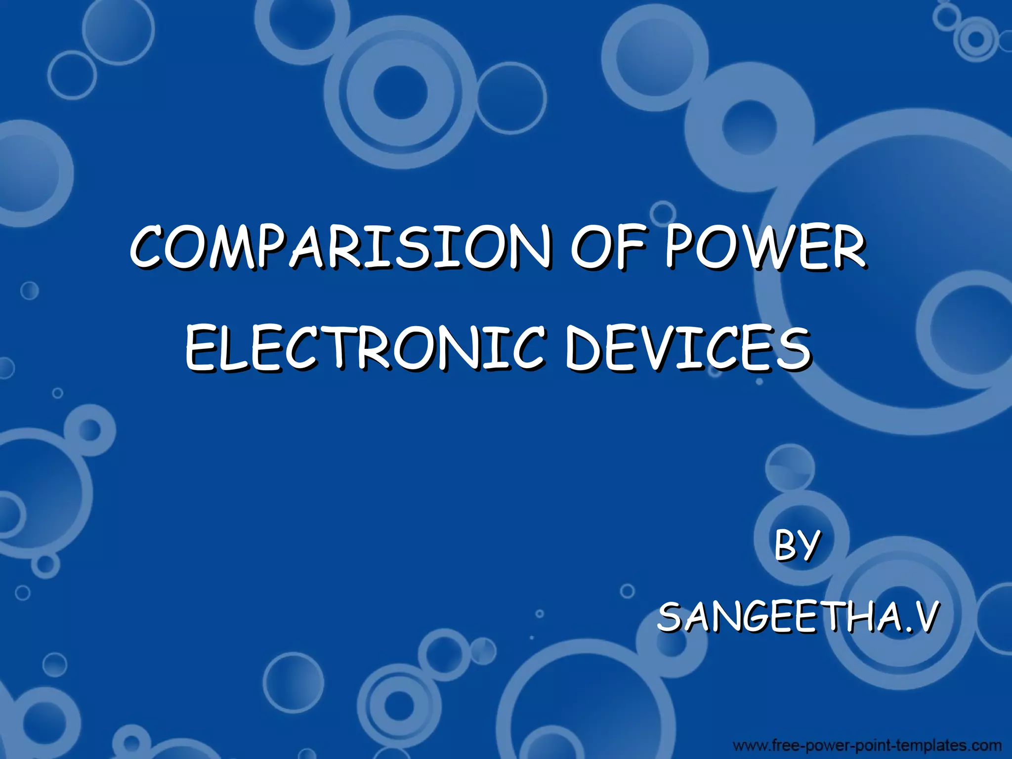 Comparision of power electronic devices | PPT