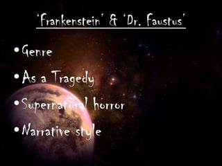 Comparison of 'Frankenstein' and 'Doctor Faustus' | PPTX