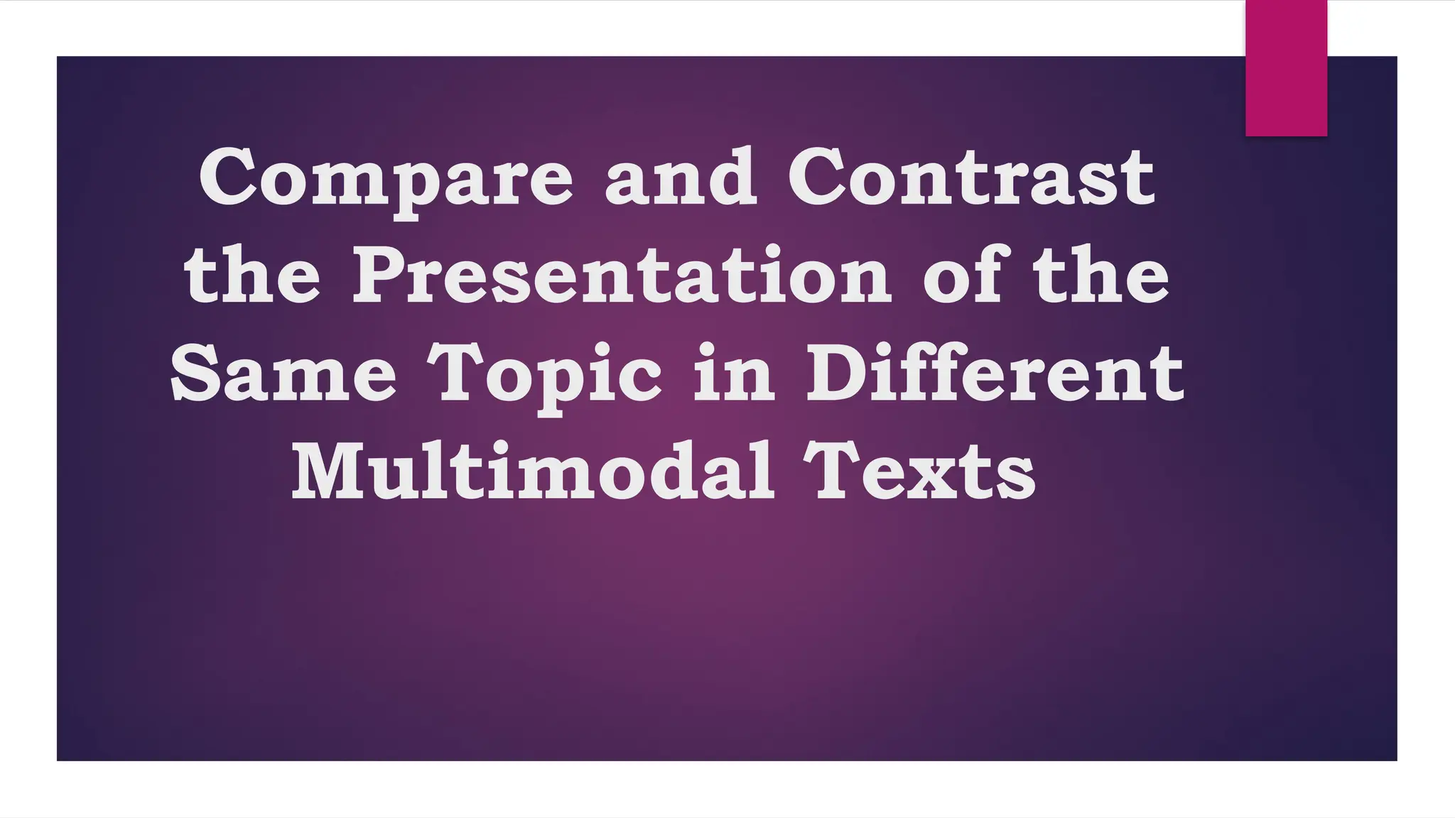 Multimodal texts- comparison-and-contrast.pptx