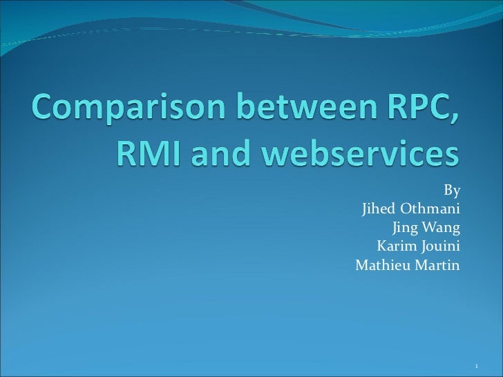 Comparison between-rpc-rmi-and-webservices-son-1228374226080667-8