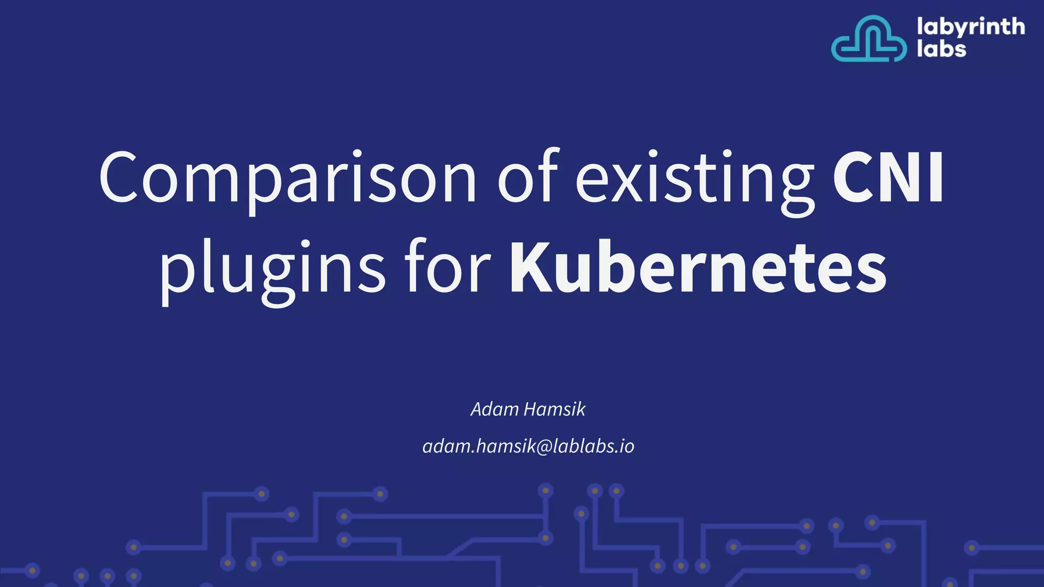 4. CNCF kubernetes Comparison of-existing-cni-plugins-for-kubernetes | PDF