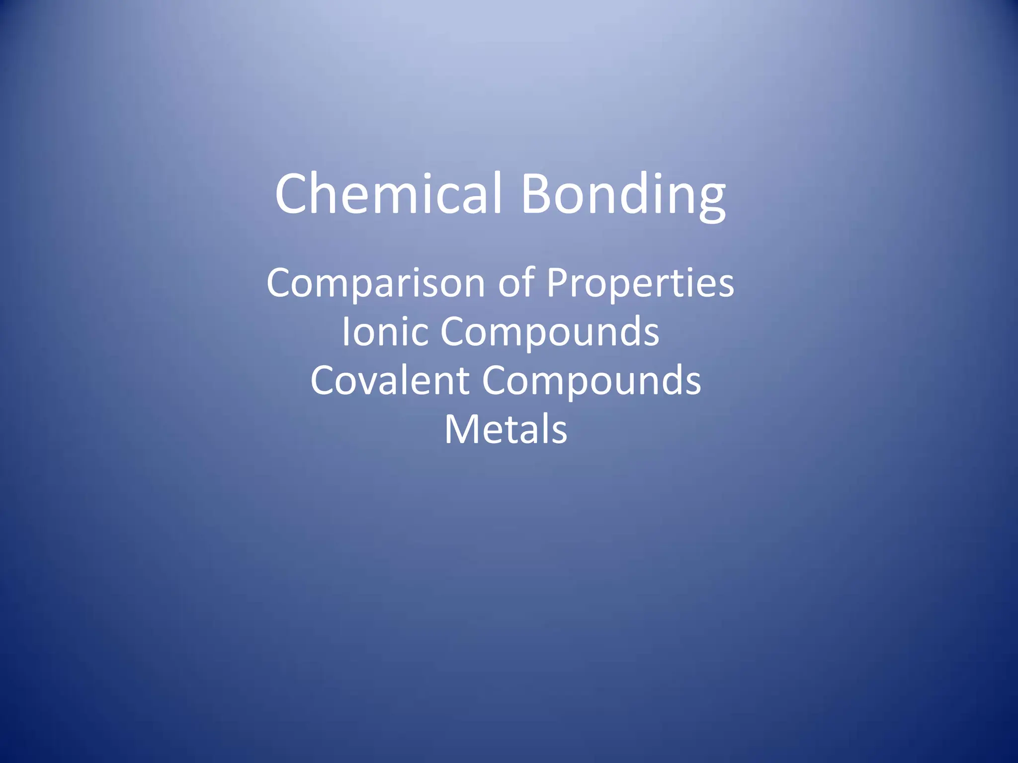 Comparison-of-Properties-of-Ionic-and-Covalent-Compounds.ppt