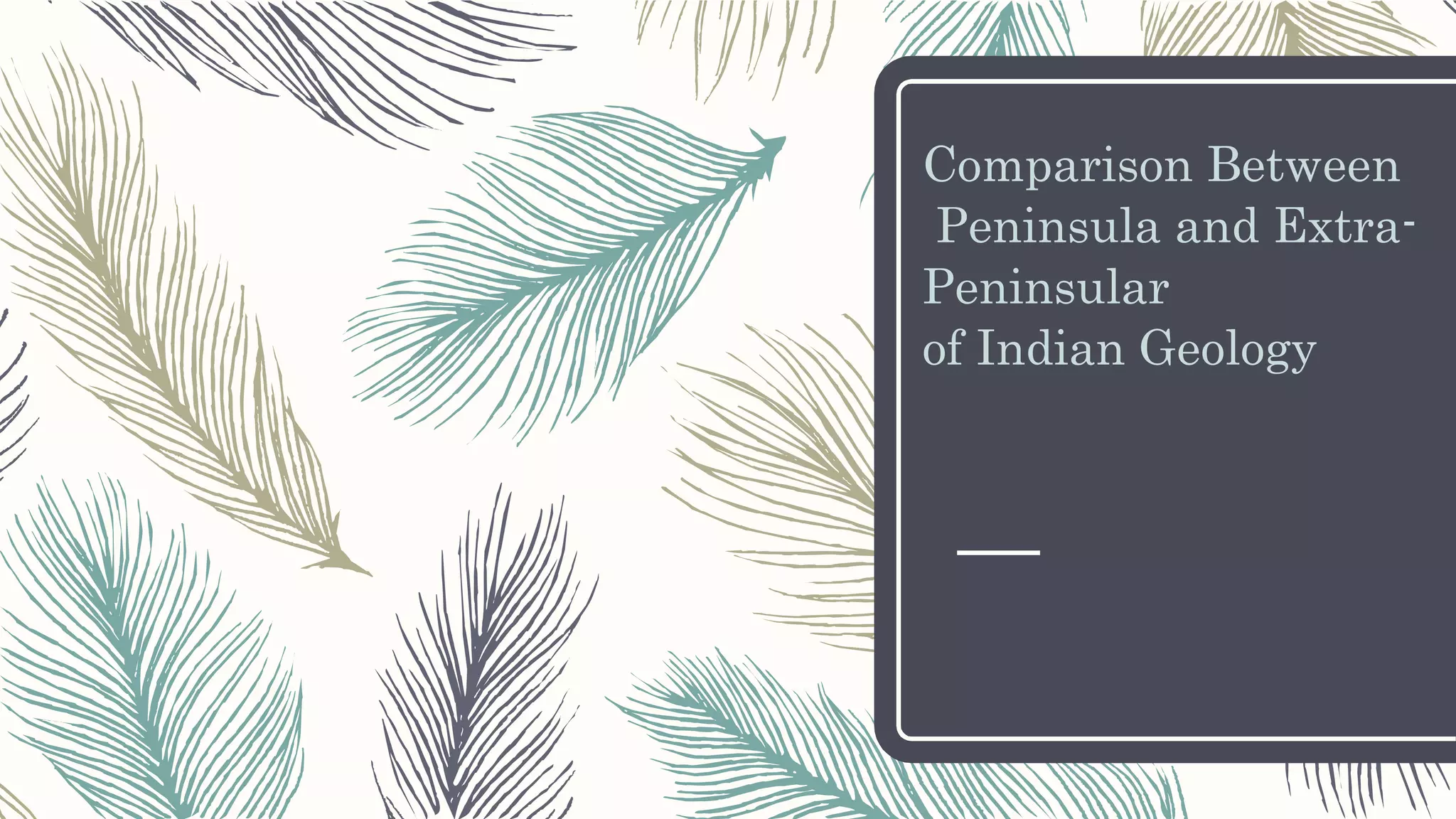 Comparison between Peninsula India and Extra-Peninsular India. | PPTX