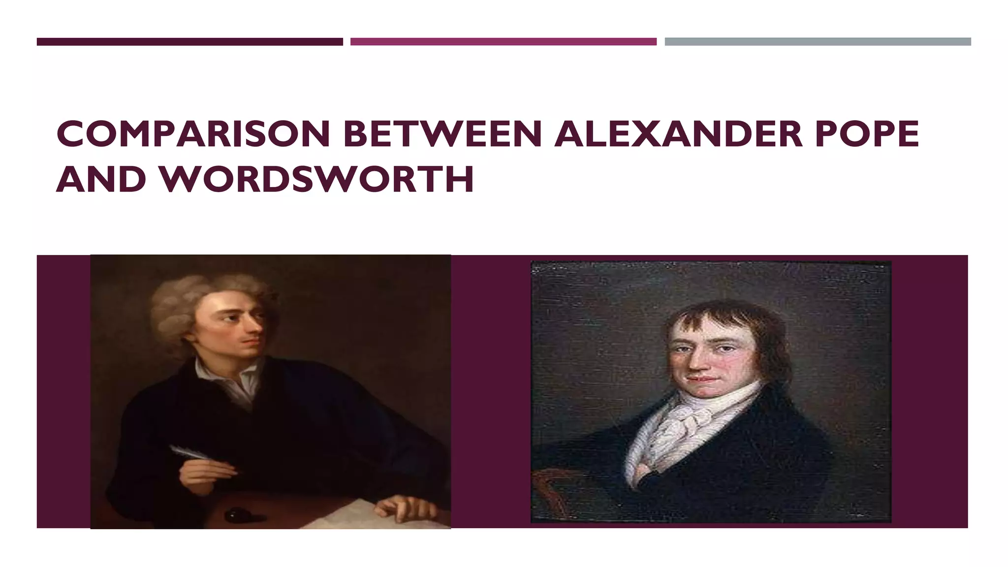 comparison between Alexander Pope and Wordsworth | PPTX