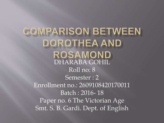 Comparison between dorothea and rosamond | PPT