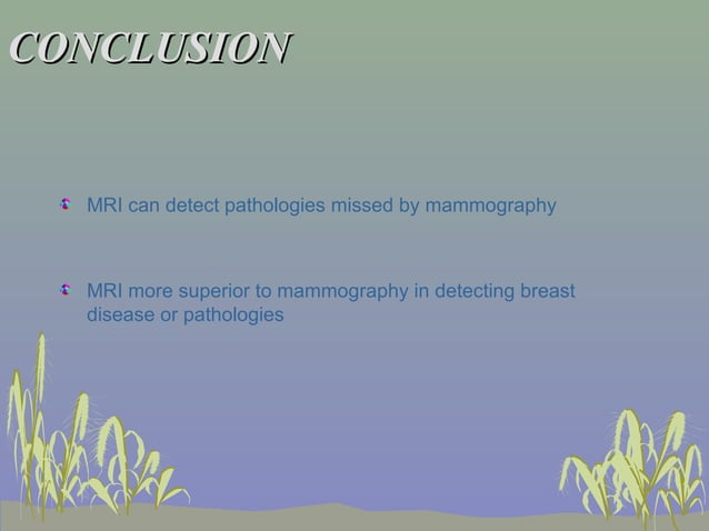 Comparison between mammogram and mri in detecting breast cancer | PPT