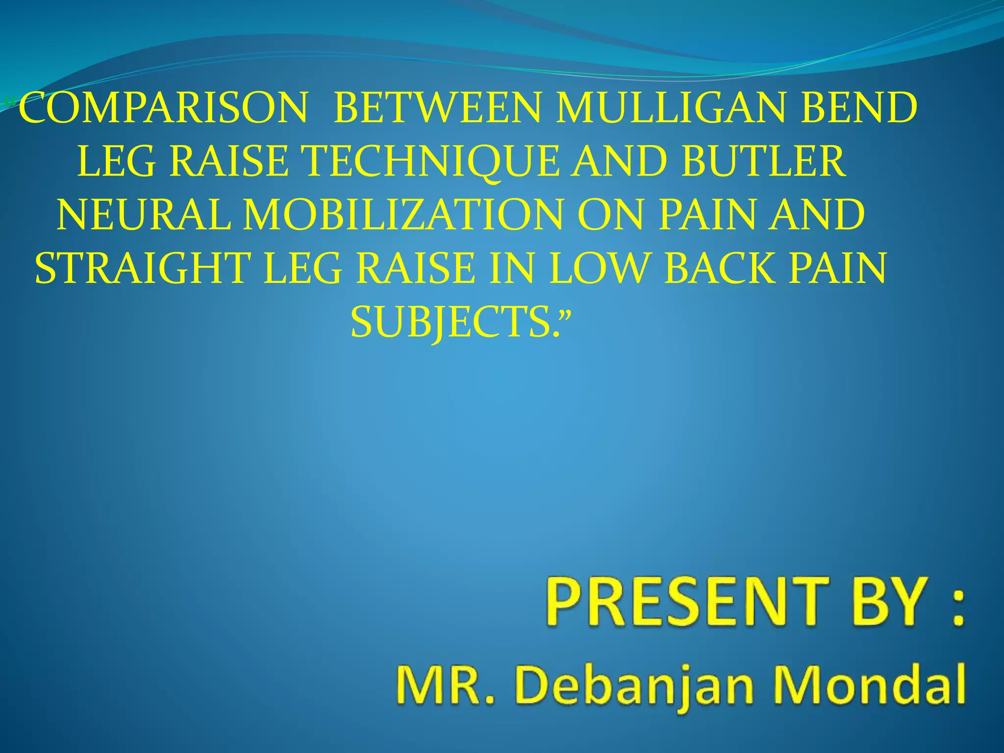 Comparison between mulligan bend leg raise technique and butler neural ...