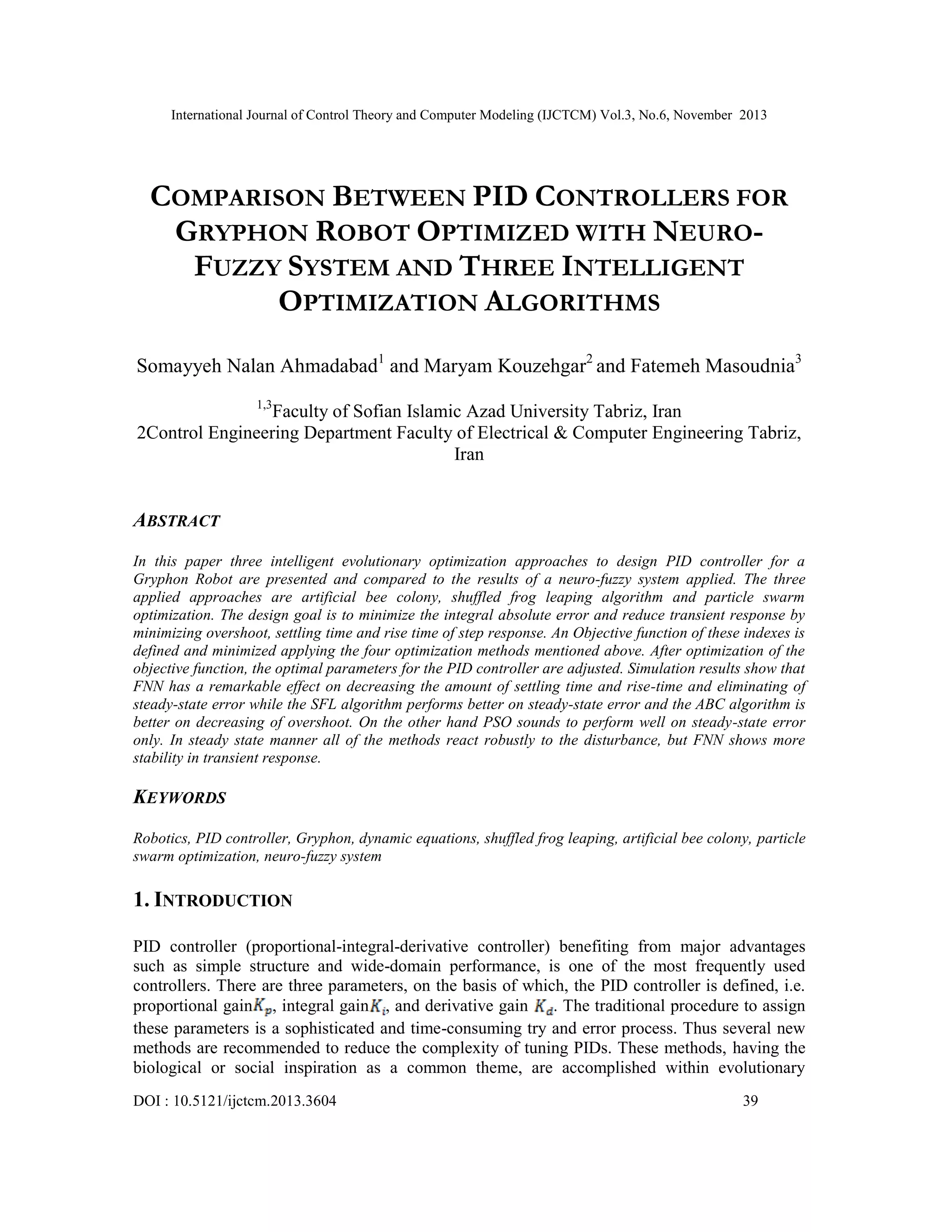 Comparison between pid controllers for gryphon robot optimized with neuro fuzzy system and three ...