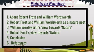 Comparison between Robert Frost and Wordsworth .pptx