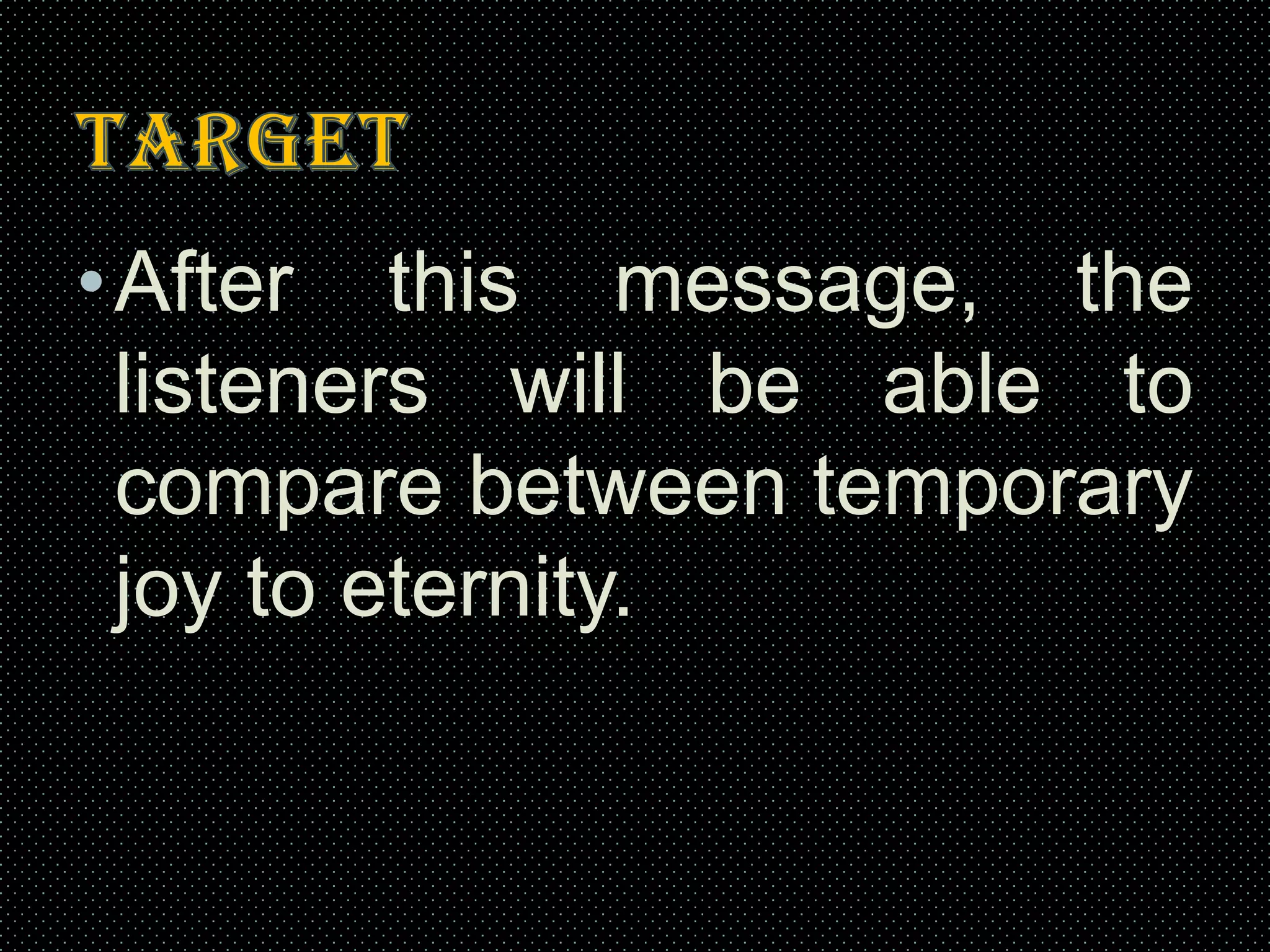 Comparison between temporary and permanent joy. | PPTX