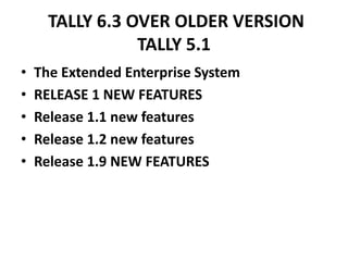 Comparison between various version of tally | PPTX