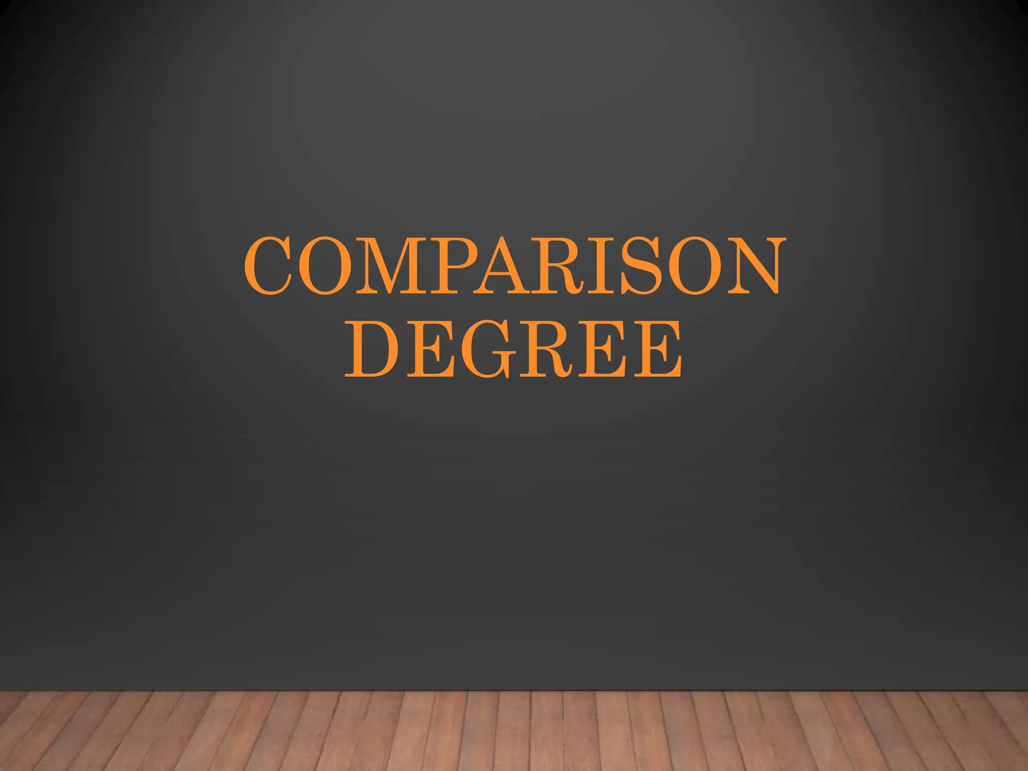 COMPARISON DEGREE.ppt
