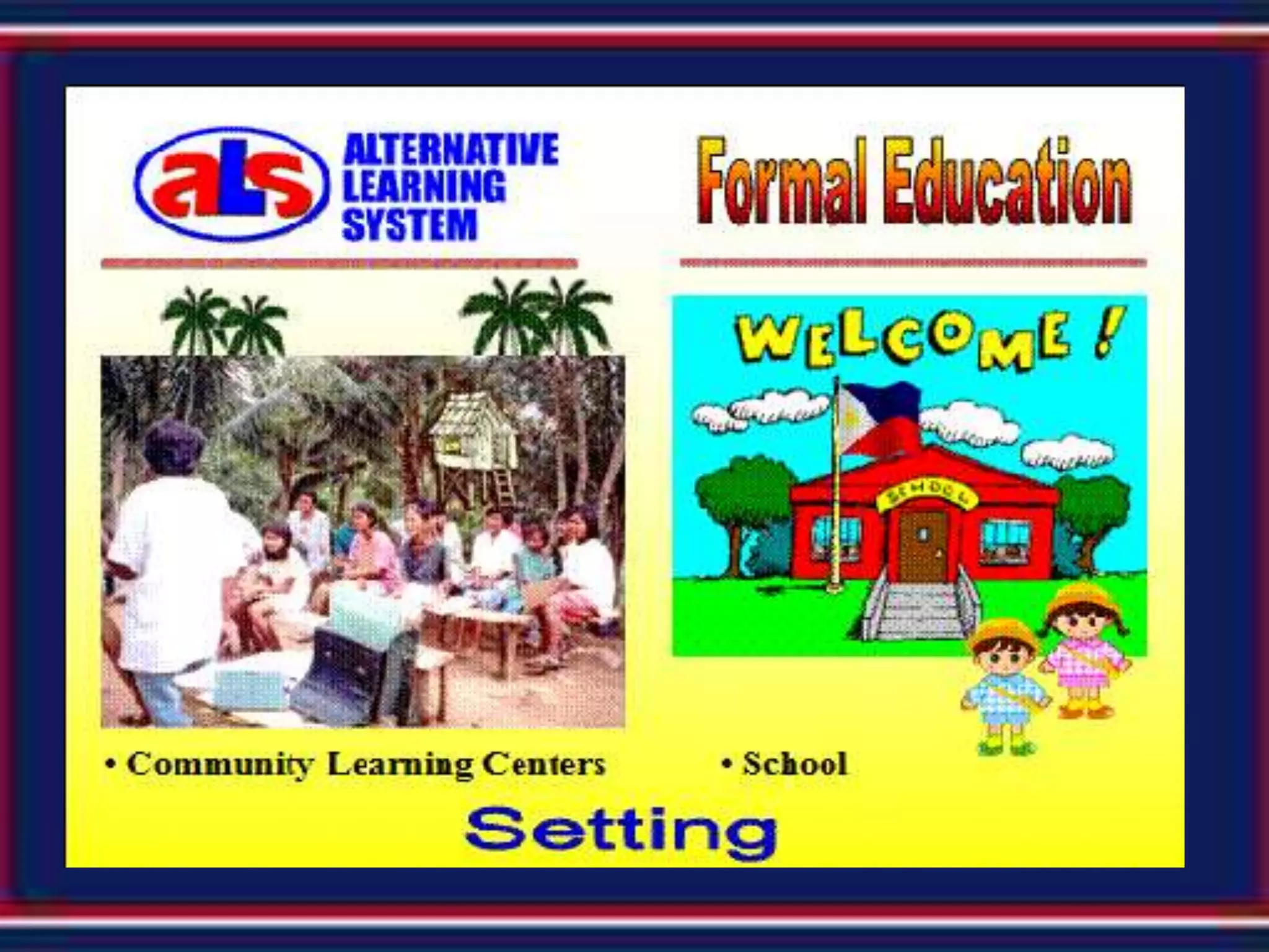 Comparison made between the als ang formal education | PPTX