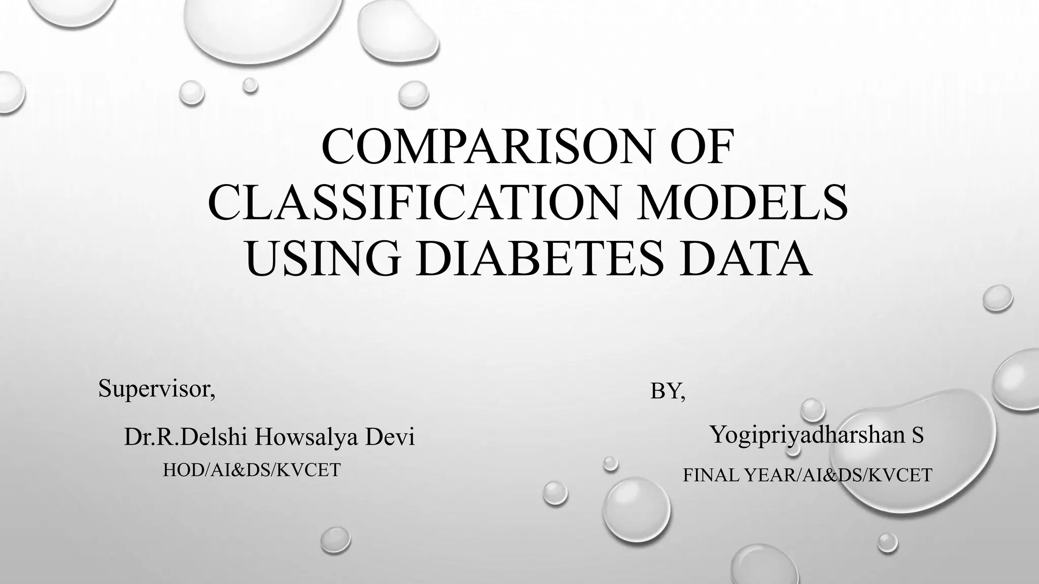 Comparison Of Classification Models Using Diabetes Data Yogi Pptx