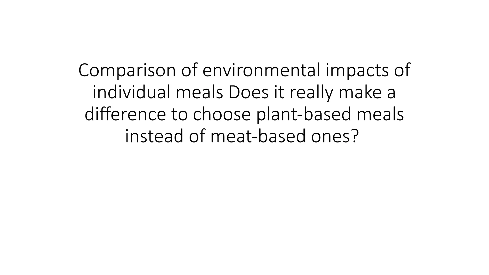 Comparison of environmental impacts of individual meals.pptx