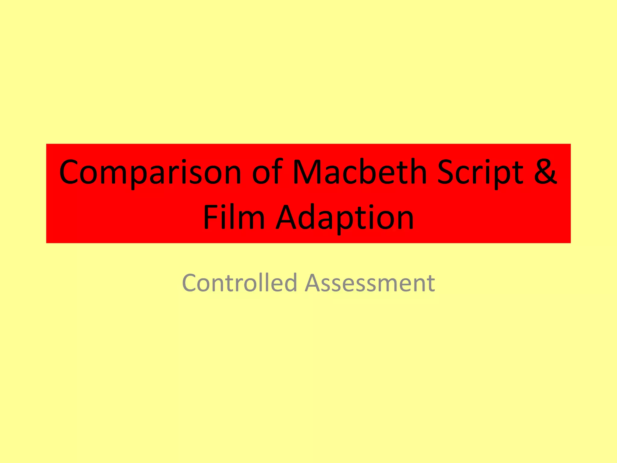Comparison of macbeth script & film adaption | PPTX